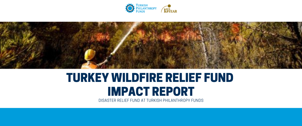 Wildfire Fund Impact Report | Turkish Philanthropy Funds